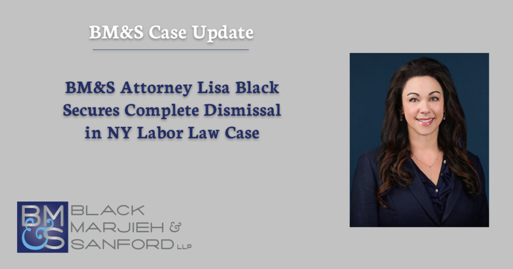 BM&S Attorney Lisa Black Secures Complete Dismissal in NY Labor Law ...